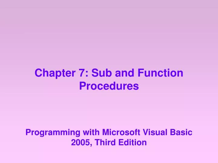 PPT - Chapter 7: Sub and Function Procedures PowerPoint Presentation ...