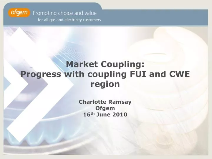 PPT - Market Coupling: Progress with coupling FUI and CWE region ...