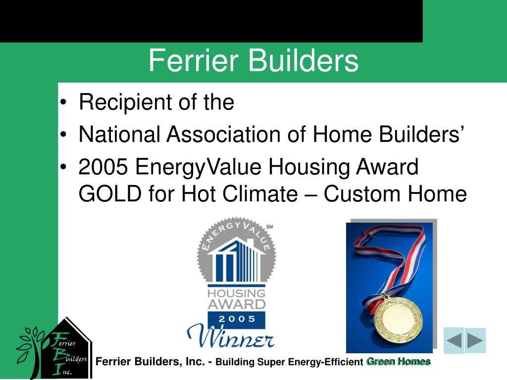 PPT - Ferrier Builders, Inc., building High Performance homes as ...