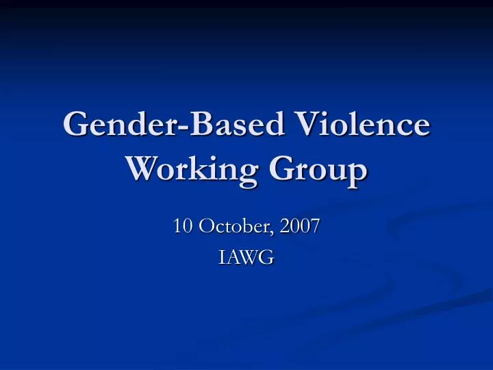 PPT - Gender-Based Violence Working Group PowerPoint Presentation, free ...