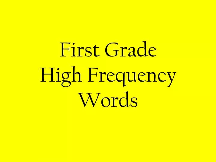 PPT First Grade High Frequency Words PowerPoint Presentation Free PPT First Grade High Frequency Words PowerPoint Presentation Free