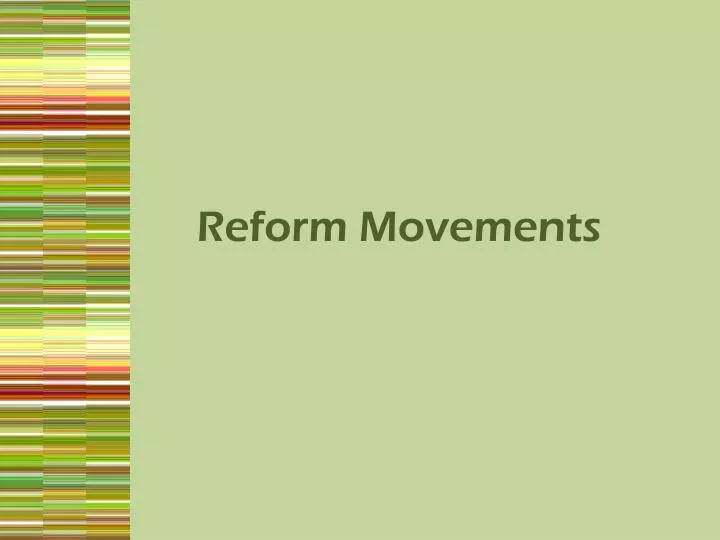 PPT - Reform Movements PowerPoint Presentation, free download - ID:6744542