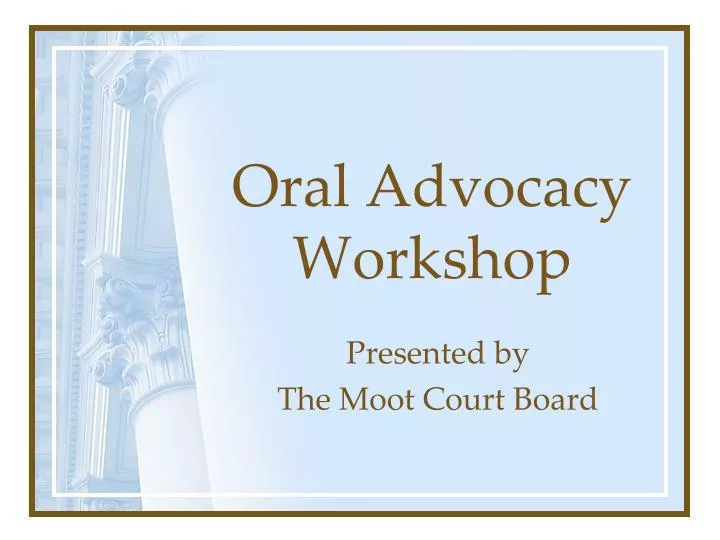 PPT - Oral Advocacy Workshop PowerPoint Presentation, free download ...