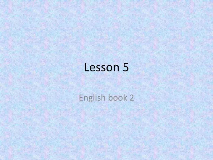 PPT - Lesson 5 PowerPoint Presentation, free download - ID:6748282