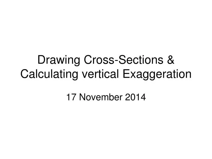 PPT - Drawing Cross-Sections & Calculating vertical Exaggeration ...