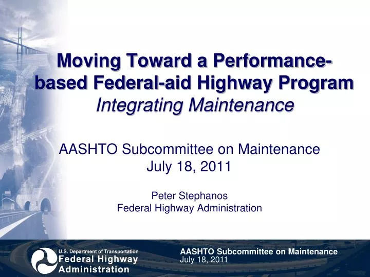 PPT - Moving Toward a Performance-based Federal-aid Highway Program ...