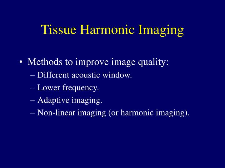 PPT - Ultrasonic Nonlinear Imaging- Tissue Harmonic Imaging PowerPoint ...