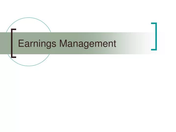 PPT - Earnings Management PowerPoint Presentation, free download - ID ...