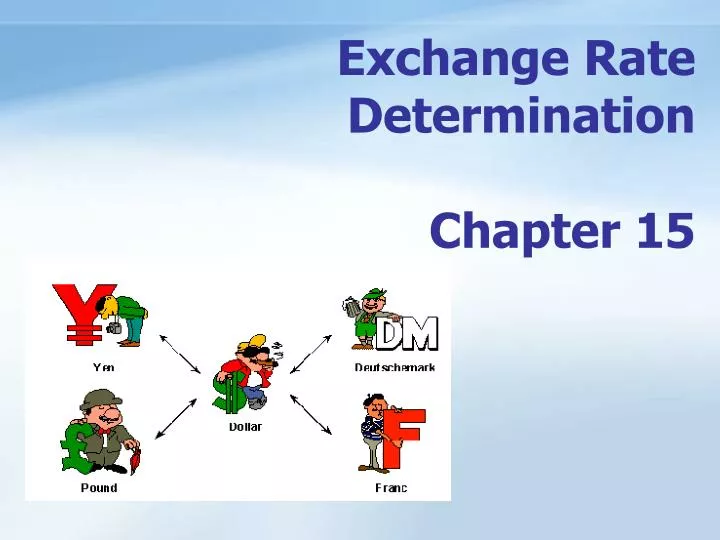 PPT - Exchange Rate Determination Chapter 15 PowerPoint Presentation ...