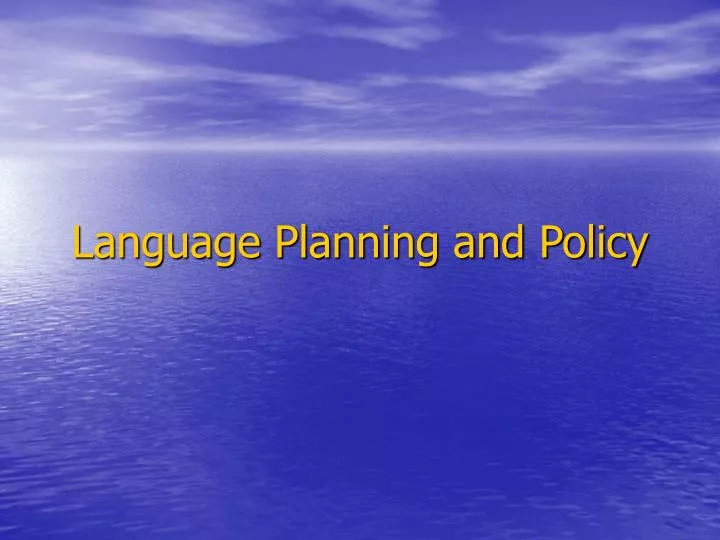 PPT - Language Planning and Policy PowerPoint Presentation, free ...