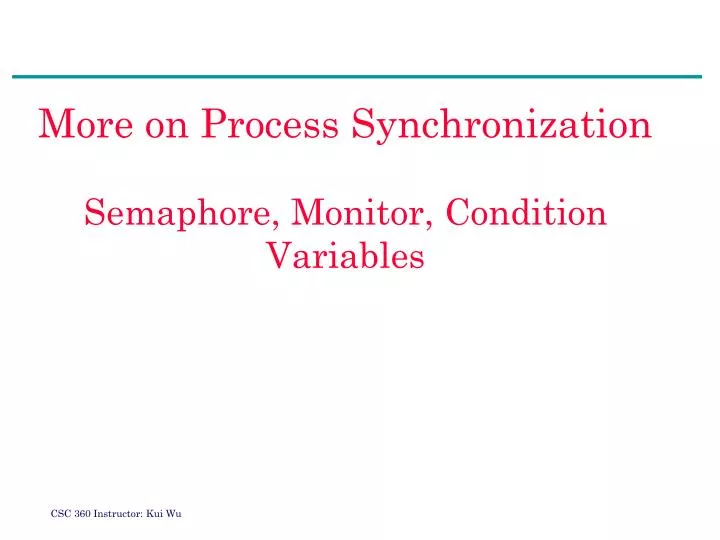 Ppt More On Process Synchronization Semaphore Monitor Condition Variables Powerpoint