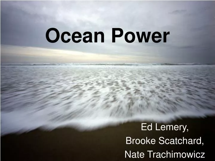 PPT - Ocean Power PowerPoint Presentation, free download - ID:6752509