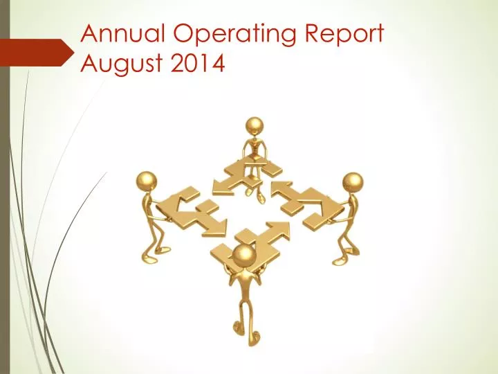 PPT - Annual Operating Report August 2014 PowerPoint Presentation, free ...