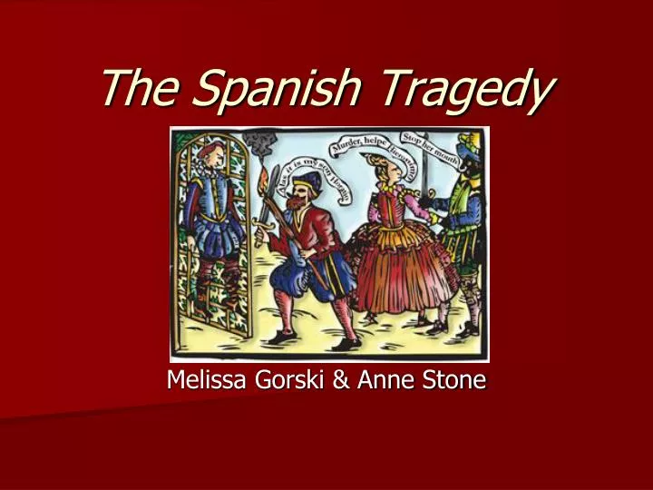 PPT - The Spanish Tragedy PowerPoint Presentation, free download - ID ...