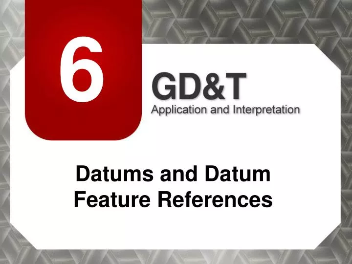PPT - Datums and Datum Feature References PowerPoint Presentation, free ...