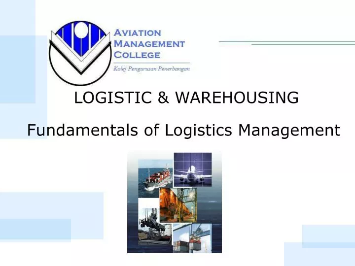 PPT - Fundamentals of Logistics Management PowerPoint Presentation ...