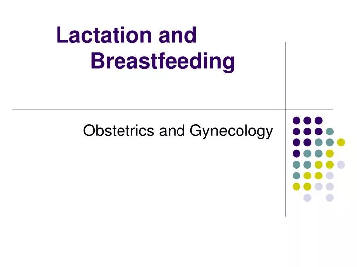 PPT - Lactation and Breastfeeding PowerPoint Presentation, free ...