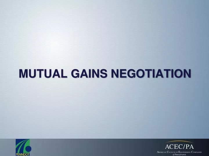 PPT - Mutual Gains Negotiation PowerPoint Presentation, free download ...