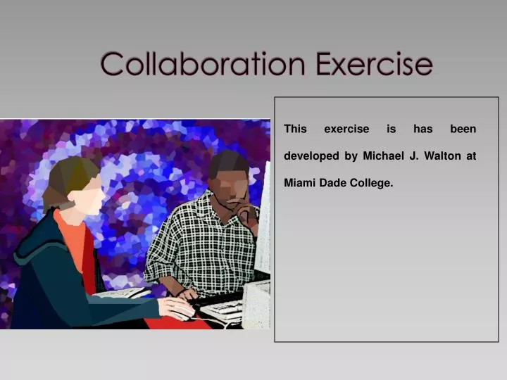 PPT - Collaboration Exercise PowerPoint Presentation, free download ...