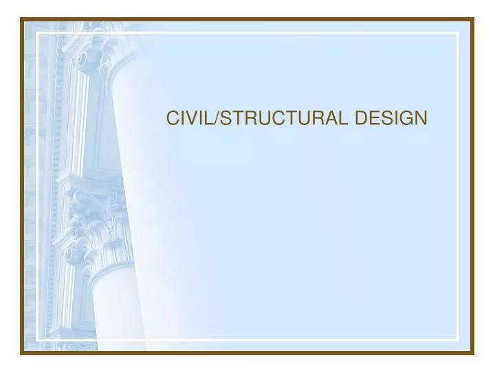 PPT - CIVIL/STRUCTURAL DESIGN PowerPoint Presentation, free download ...