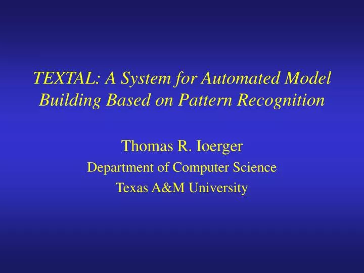 PPT - TEXTAL: A System for Automated Model Building Based on Pattern ...