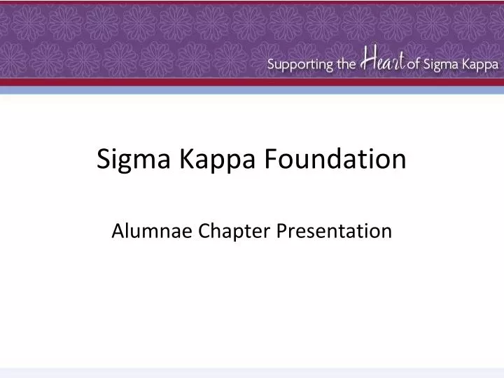PPT - Sigma Kappa Foundation PowerPoint Presentation, free download ...