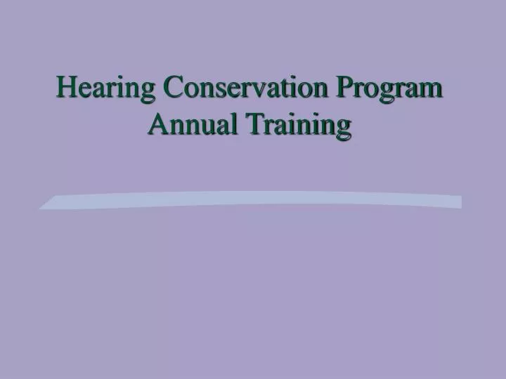 PPT - Hearing Conservation Program Annual Training PowerPoint ...