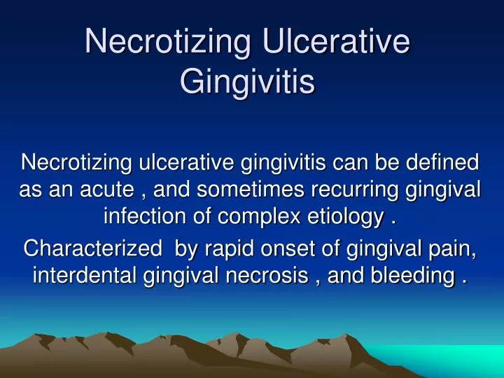 PPT - Necrotizing Ulcerative Gingivitis PowerPoint Presentation, free ...