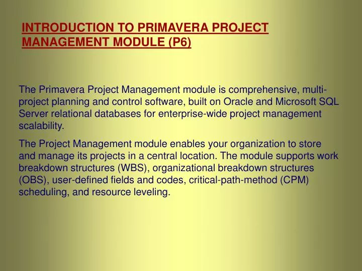 PPT - INTRODUCTION TO PRIMAVERA PROJECT MANAGEMENT MODULE (P6) PowerPoint Presentation - ID:6761247