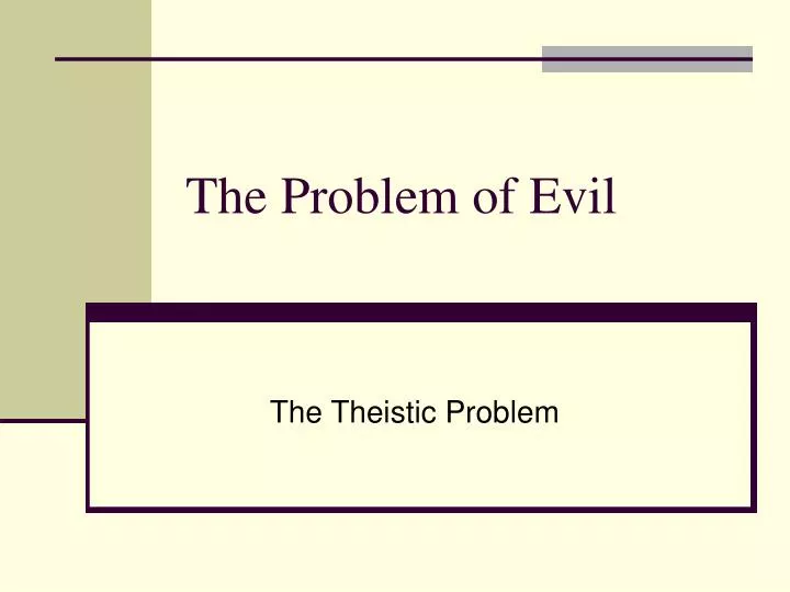 PPT - The Problem of Evil PowerPoint Presentation, free download - ID ...