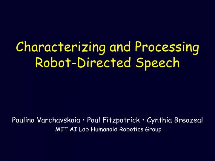 PPT - Characterizing and Processing Robot-Directed Speech PowerPoint Presentation - ID:6762684