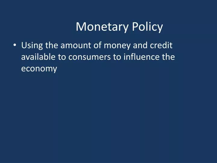 PPT - Monetary Policy PowerPoint Presentation, free download - ID:6762694