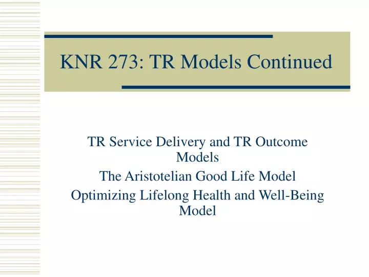PPT - KNR 273: TR Models Continued PowerPoint Presentation, free ...