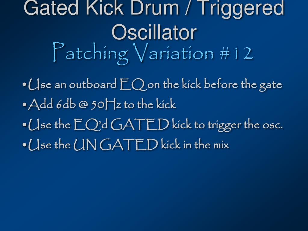 PPT - Gated Kick Drum / Triggered Oscillator PowerPoint Presentation ... PPT - Gated Kick Drum / Triggered Oscillator PowerPoint Presentation ...