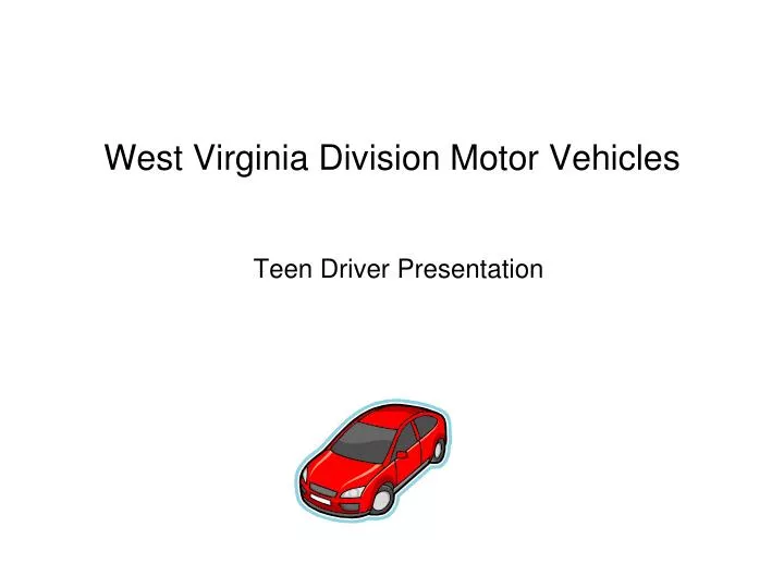 PPT - West Virginia Division Motor Vehicles PowerPoint Presentation ... PPT - West Virginia Division Motor Vehicles PowerPoint Presentation ...