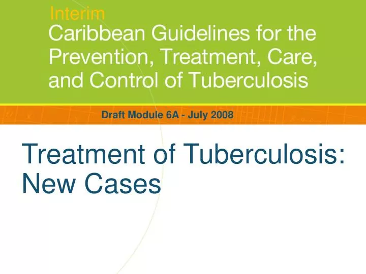 PPT - Treatment of Tuberculosis: New Cases PowerPoint Presentation ...