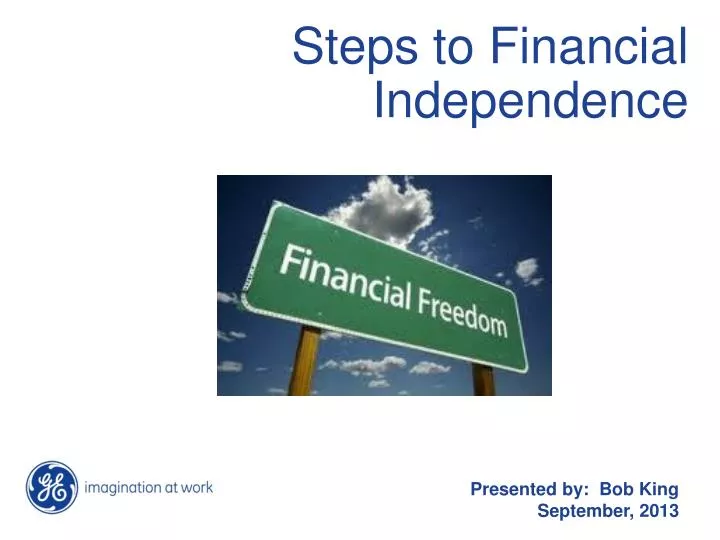 PPT - Steps to Financial Independence PowerPoint Presentation, free ...