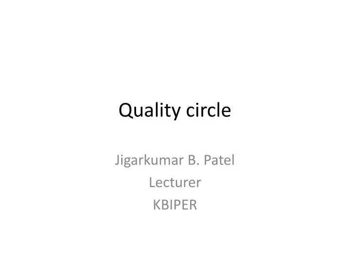 PPT - Quality circle PowerPoint Presentation, free download - ID:6766497