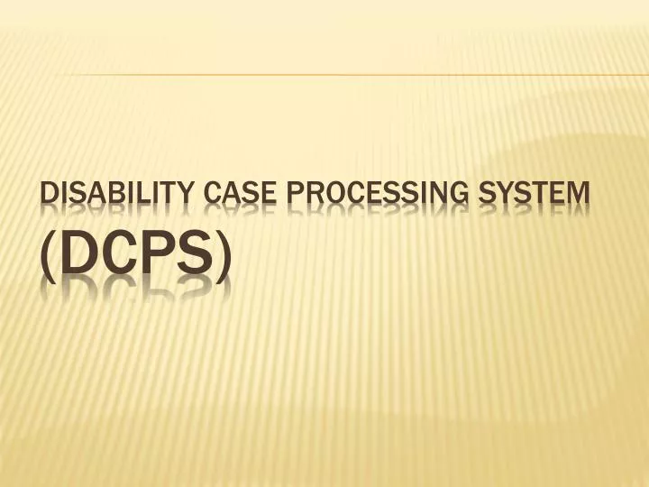PPT - Disability Case Processing System (DCPS) PowerPoint Presentation ...
