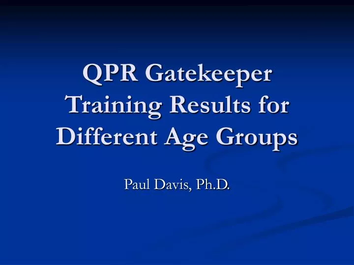 PPT - QPR Gatekeeper Training Results for Different Age Groups ...