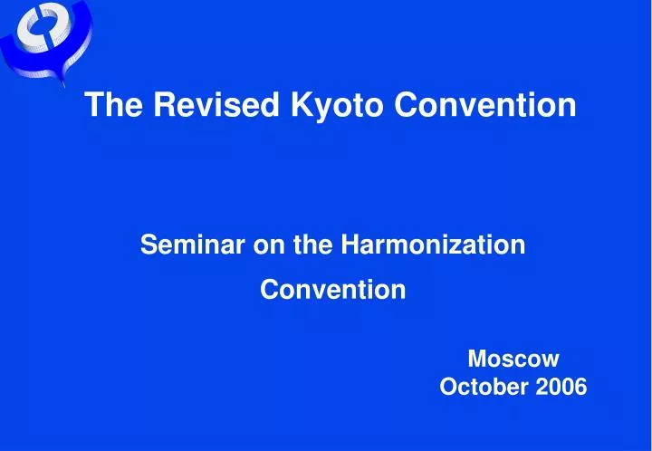 PPT - The Revised Kyoto Convention PowerPoint Presentation, free ...