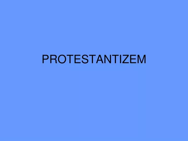 PPT - PROTESTANTIZEM PowerPoint Presentation, free download - ID:6768692