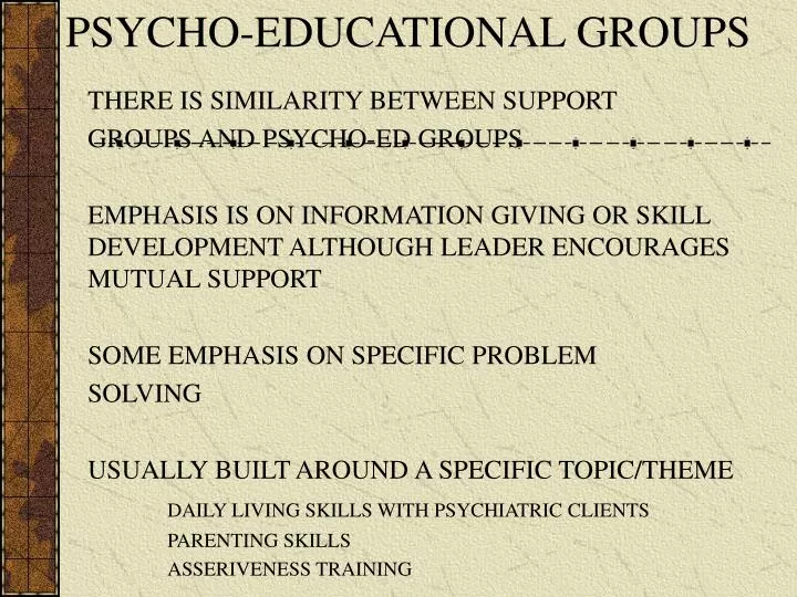 PPT - PSYCHO-EDUCATIONAL GROUPS PowerPoint Presentation, free download ...