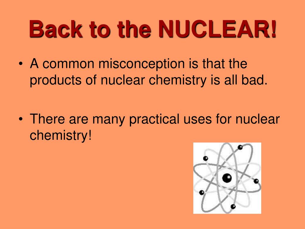 PPT - Uses of Nuclear Chemistry (and half life post lab) PowerPoint ...