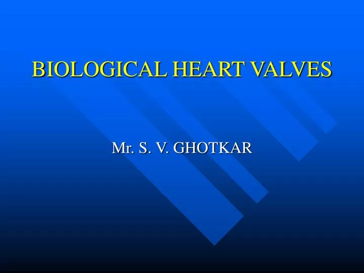 PPT - BIOLOGICAL HEART VALVES PowerPoint Presentation, free download ...