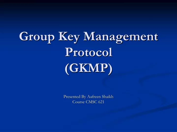 PPT - Group Key Management Protocol (GKMP) PowerPoint Presentation ...