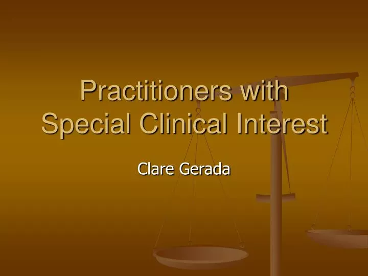 PPT - Practitioners with Special Clinical Interest PowerPoint ...