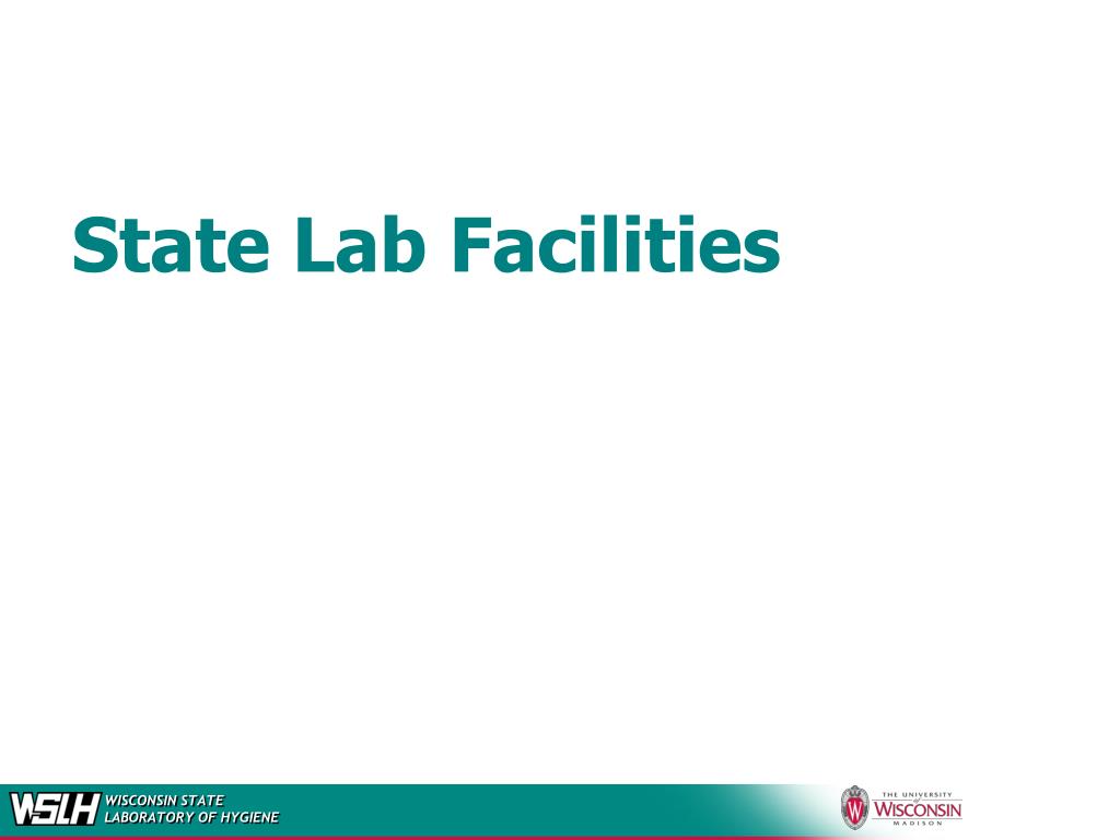 PPT - Wisconsin State Laboratory of Hygiene Your Laboratory Partner in ...