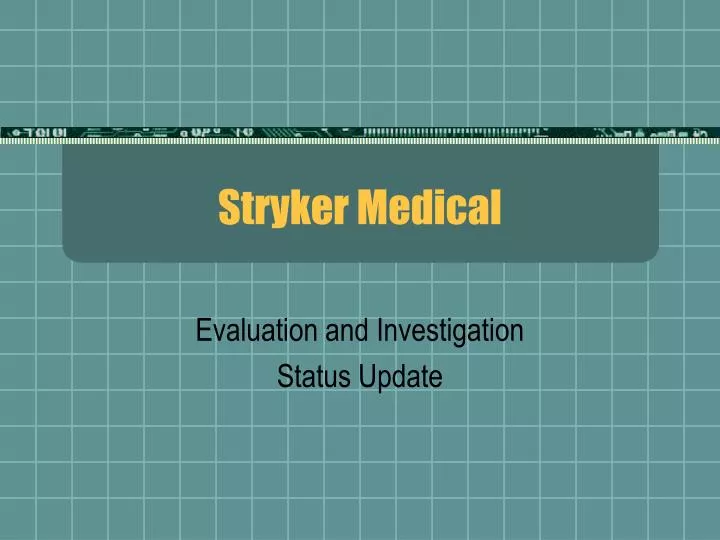 PPT - Stryker Medical PowerPoint Presentation, free download - ID:6771079