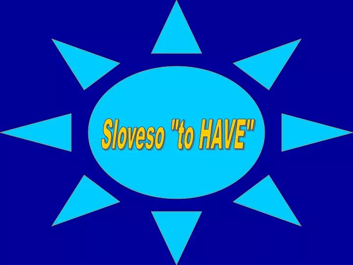PPT - Sloveso "to HAVE" PowerPoint Presentation, free download - ID:6771212